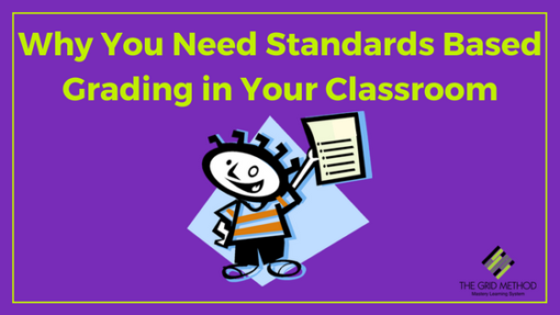 Why You Need Standards Based Grading in Your Classroom