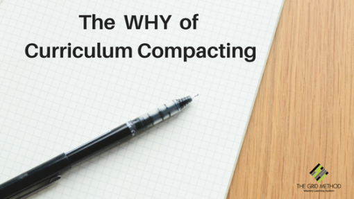 The Why of Curriculum Compacting - Teach Better