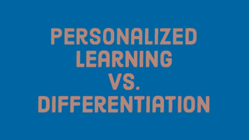 Personalized Learning vs Differentiated Learning: What's the difference?