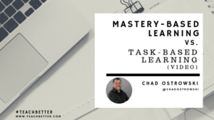 Mastery-Based Learning vs. Task-Based Learning (video)