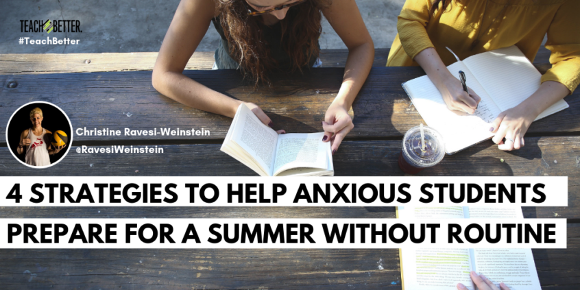4 Strategies to Help Anxious Students Prepare for a Summer without ...