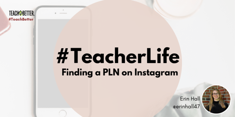 #TeacherLife - Finding a PLN on Instagram - Teach Better