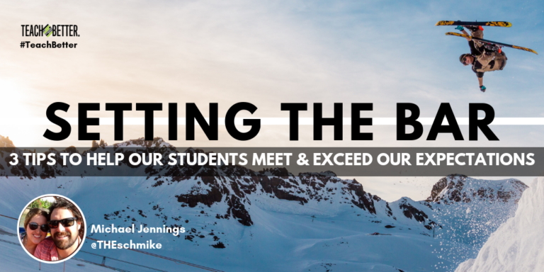Setting the Bar - 3 Tips to Help Our Students Meet and Exceed Our ...