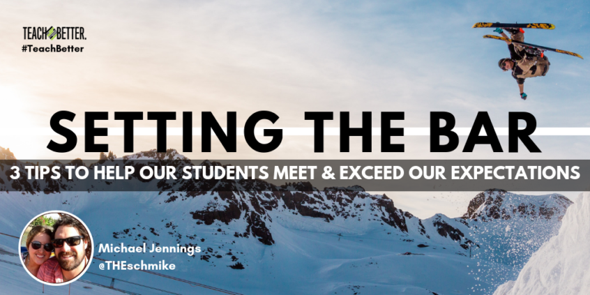 Setting the Bar - 3 Tips to Help Our Students Meet and Exceed Our ...