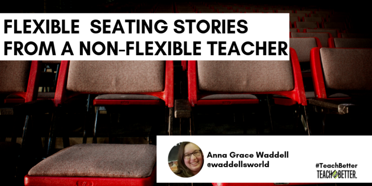 Flexible Seating Stories From a Non-Flexible Teacher - Teach Better