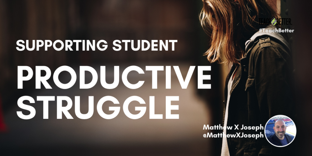 Supporting Student Productive Struggle - Teach Better
