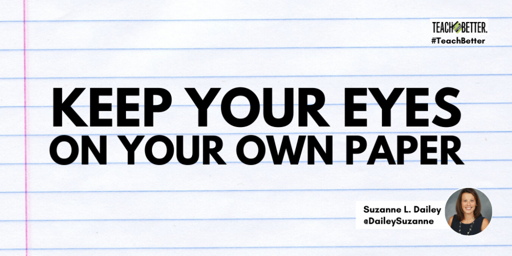 Keep Your Eyes on Your Own Paper - Teach Better