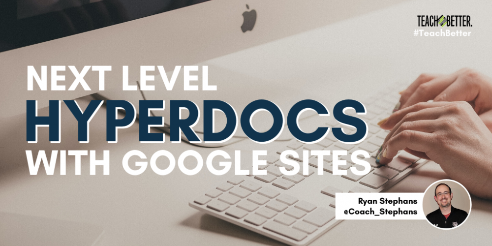 Next Level Hyperdocs with Google Sites - Teach Better