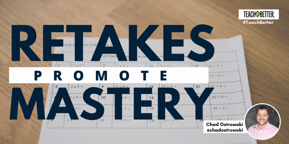 Retakes Promote Mastery - Teach Better