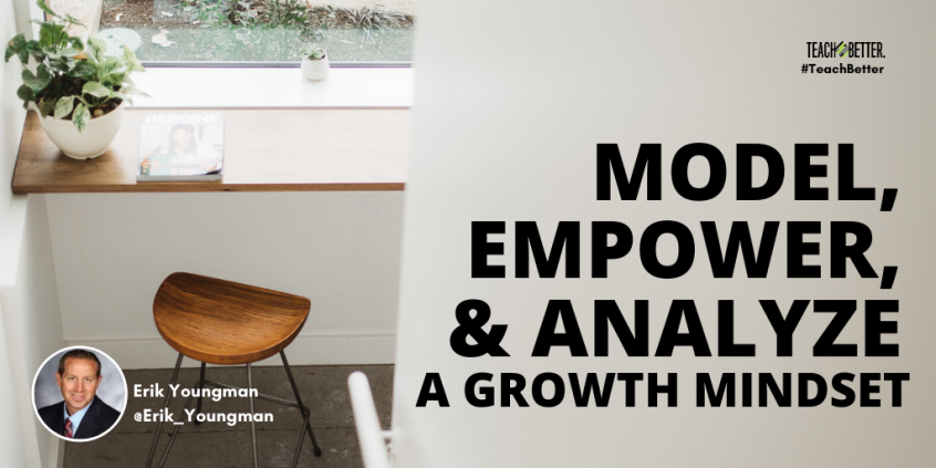 Model, Empower and Analyze a Growth Mindset - Teach Better