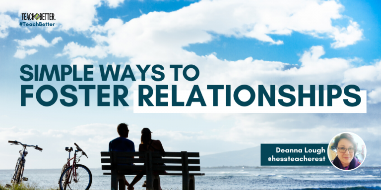 Simple Ways To Foster Relationships - Teach Better
