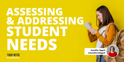 Assessing and Addressing Student Needs - Teach Better