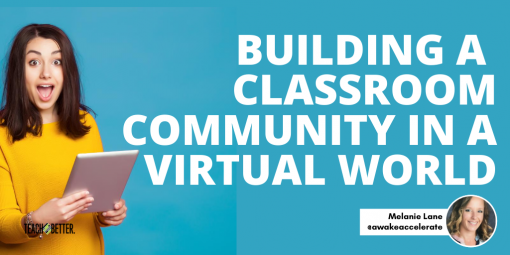 Building Classroom Community in a Virtual World - Teach Better