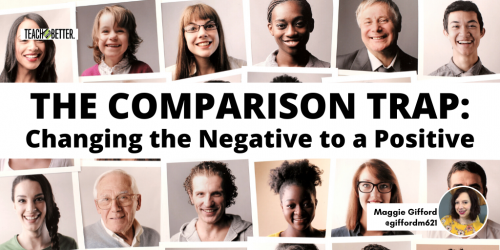 The Comparison Trap: Changing the Negative to a Positive - Teach Better