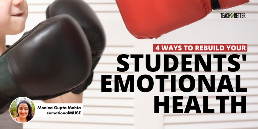 4 Ways To Rebuild Your Students’ Emotional Health - Teach Better