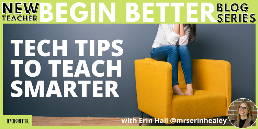 Tech Tips to Teach Smarter - Teach Better