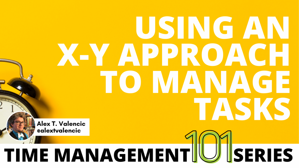 Using an X-Y Approach To Manage Tasks - Teach Better
