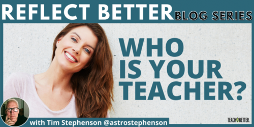 Who is YOUR Teacher? - Teach Better