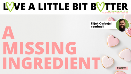 A Missing Ingredient - Teach Better