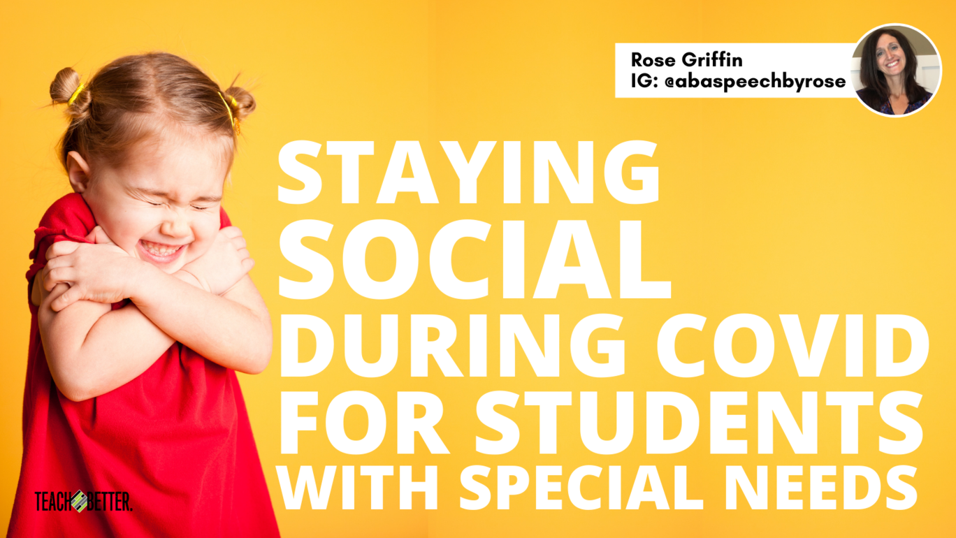 Staying Social During COVID for Students With Special Needs - Teach Better