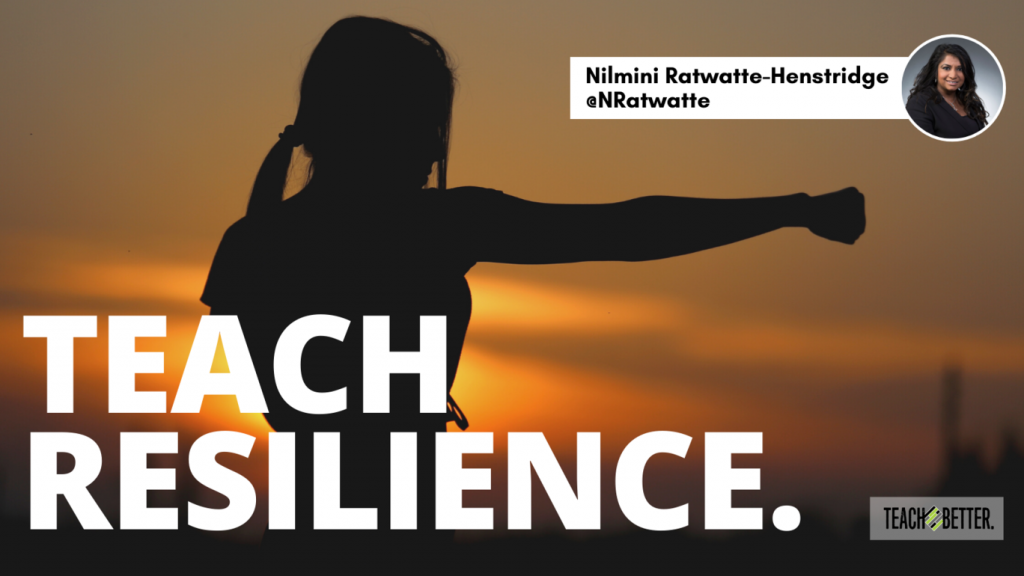 Teach Resilience. - Teach Better