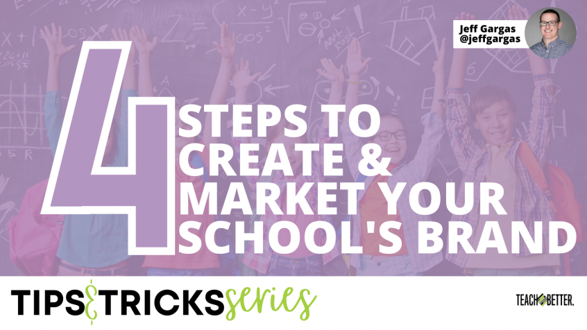 4 Steps to Create and Market Your School's Brand - Teach Better