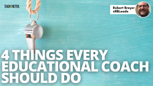 4 Things Every Educational Coach Should Do - Teach Better