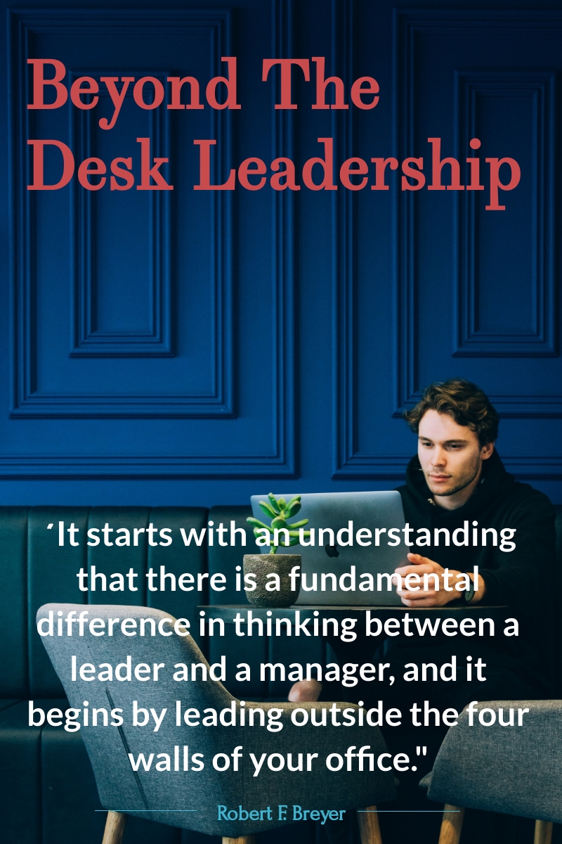 Beyond the Desk Leadership - Teach Better