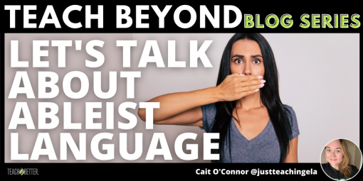 Let's Talk About Ableist Language - Teach Better