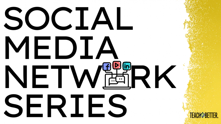 Social Media Network Series - Teach Better