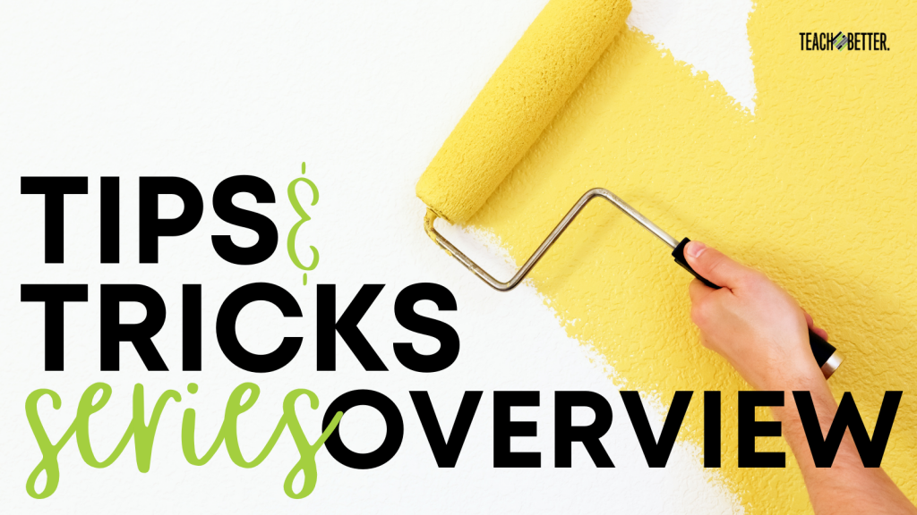 Tips & Tricks Blog Series Overview - Teach Better