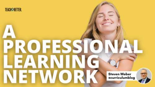 A Professional Learning Network - Teach Better