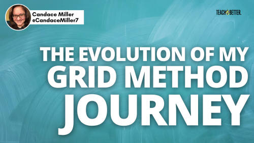 The Evolution of My Grid Method Journey - Teach Better
