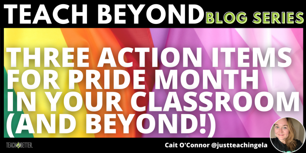 Three Action Items for Pride Month in Your Classroom (and Beyond ...