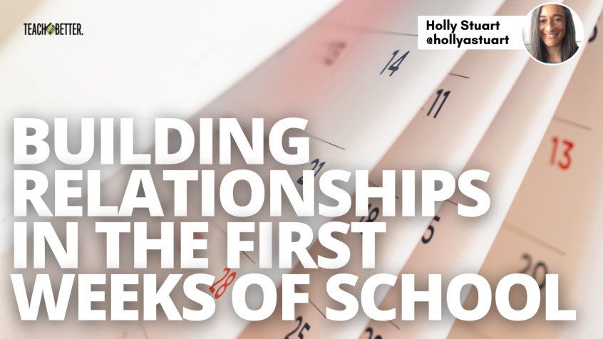 Building Relationships in the First Weeks of School - Teach Better