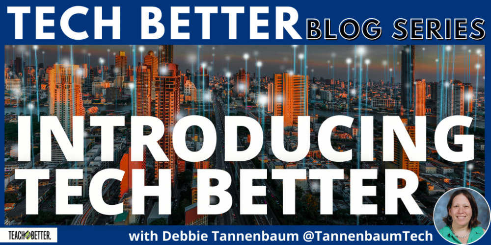 Introducing Tech Better - Teach Better