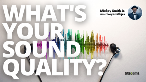What's Your Sound Quality? - Teach Better