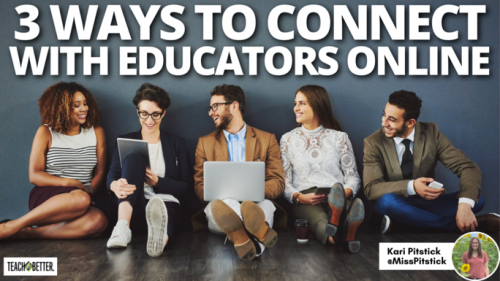 3 Ways to Connect with Educators Online - Teach Better
