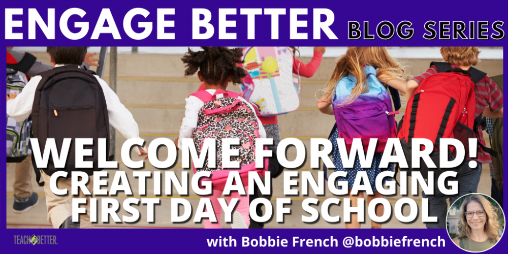 Welcome Forward! Creating an Engaging First Day of School - Teach Better