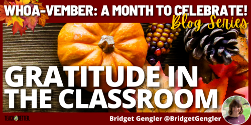 Gratitude in the Classroom - Teach Better