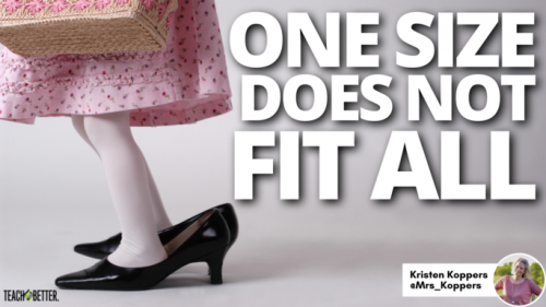 One Size Does Not Fit All - Teach Better