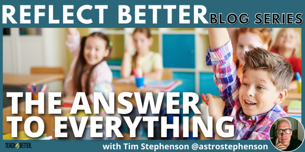 The Answer to Everything - Teach Better