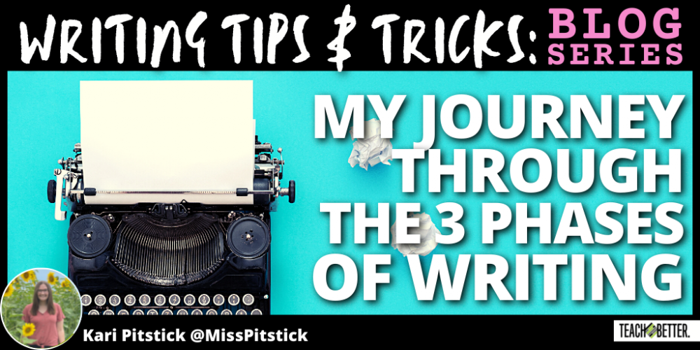 My Journey Through the 3 Phases of Writing - Teach Better