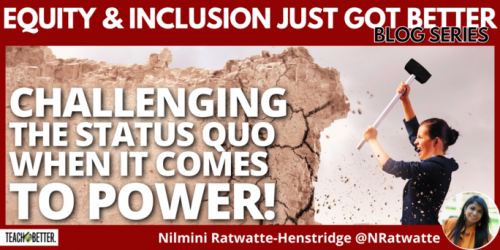 Challenging the Status Quo When It Comes to Power! - Teach Better