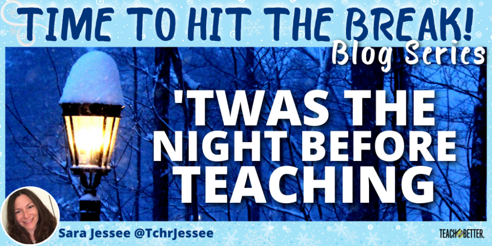 'Twas the Night Before Teaching - Teach Better