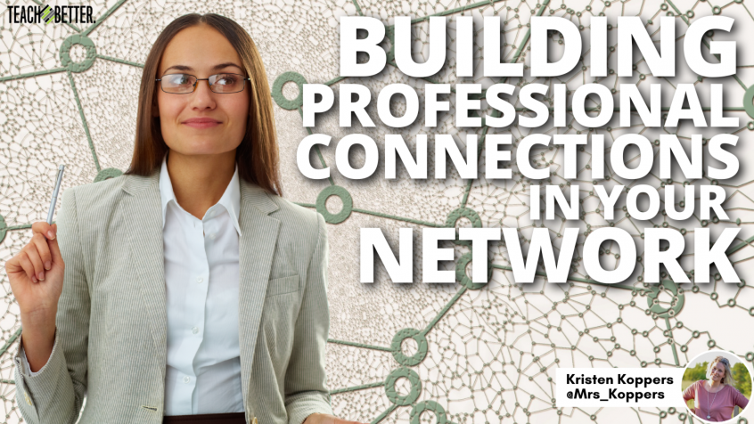 Building Professional Connections in Your Network - Teach Better