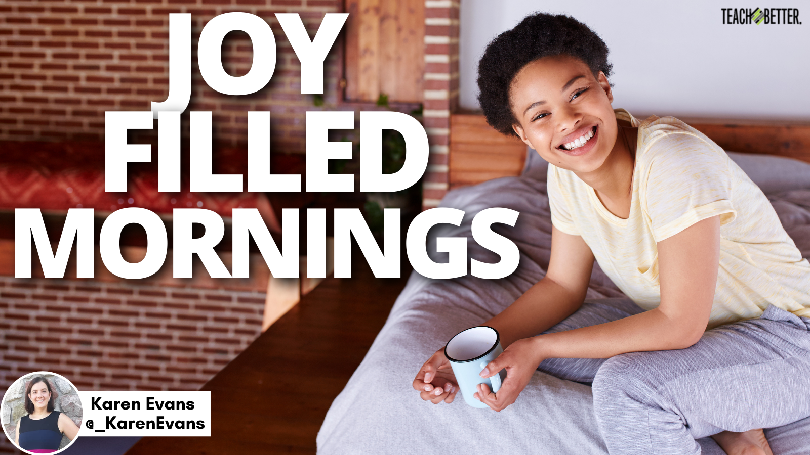 Joy Filled Mornings - Teach Better