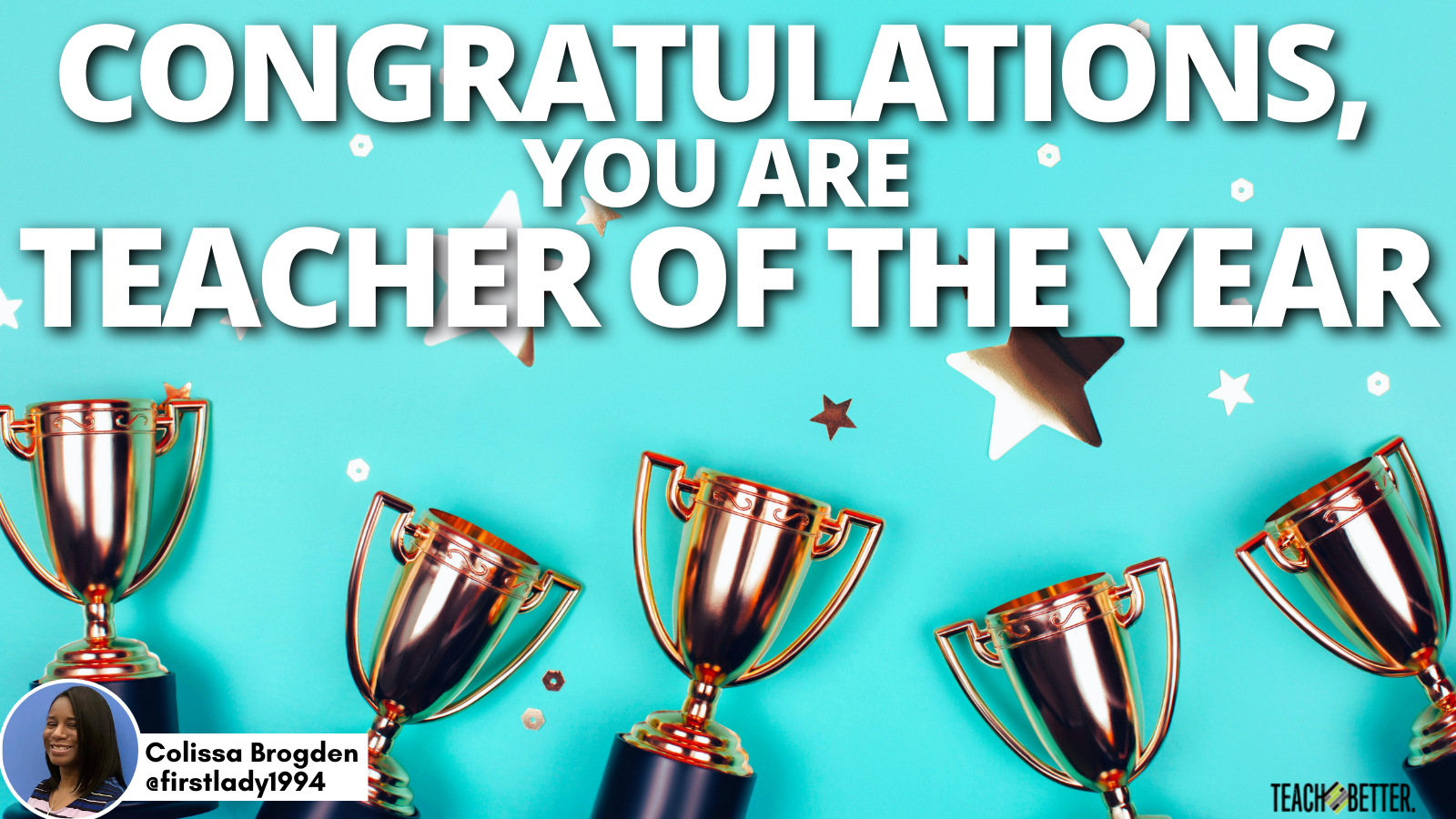 Congratulations, You Are Teacher of the Year - Teach Better