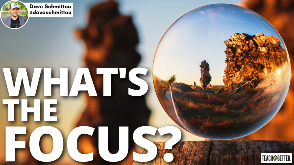 What's the Focus? - Teach Better
