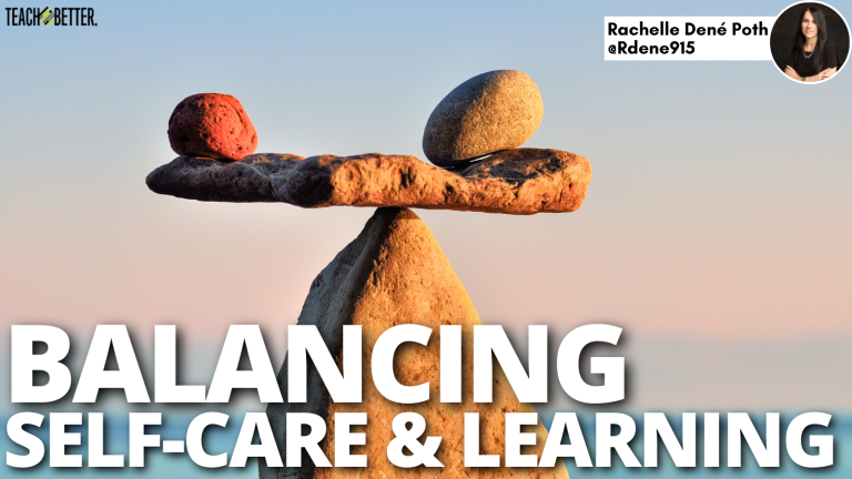 Balancing Self-Care and Learning - Teach Better